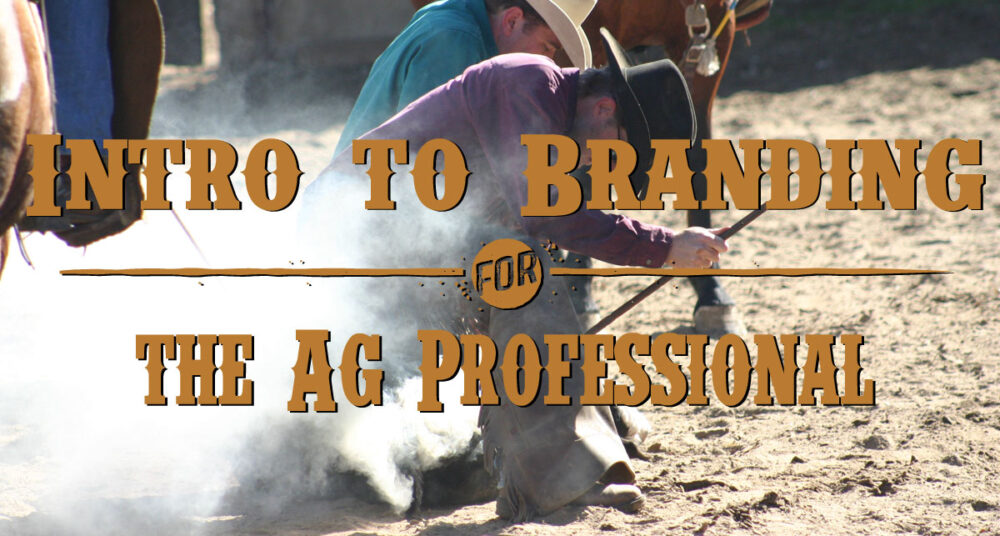Intro to Branding for the Ag Professional